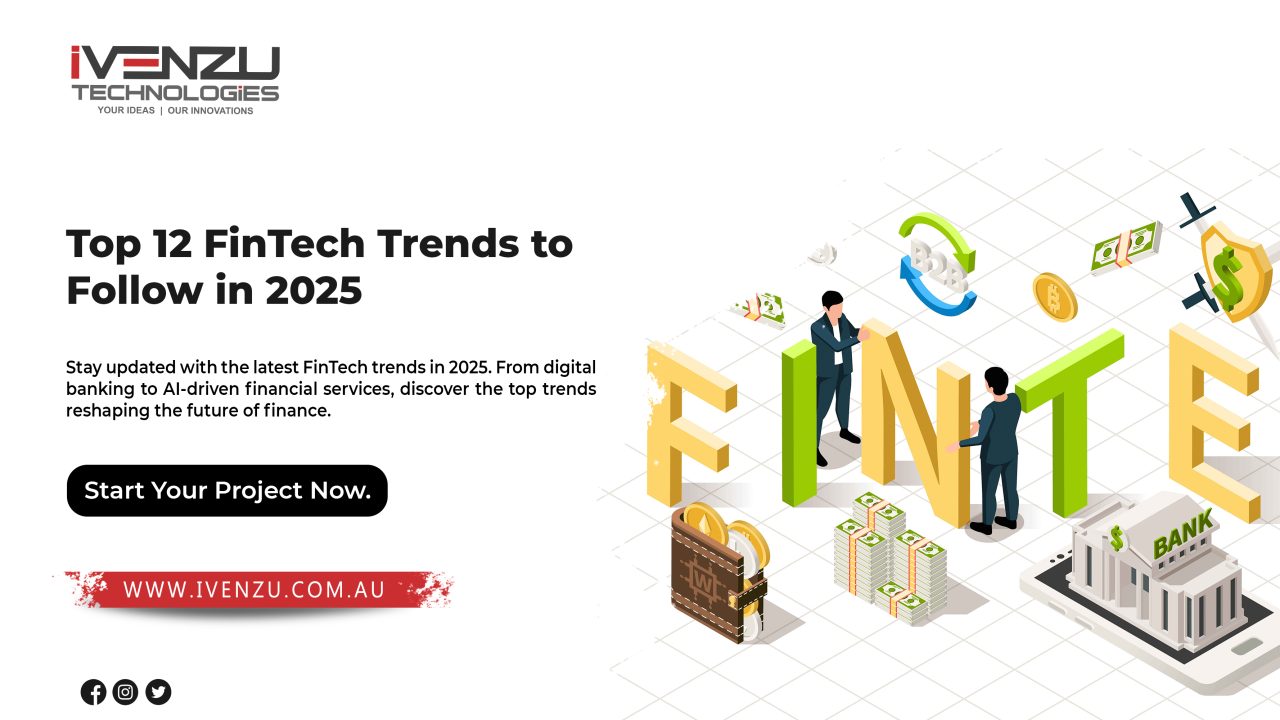 Top 12 FinTech Trends to Follow in 2025 | Guide